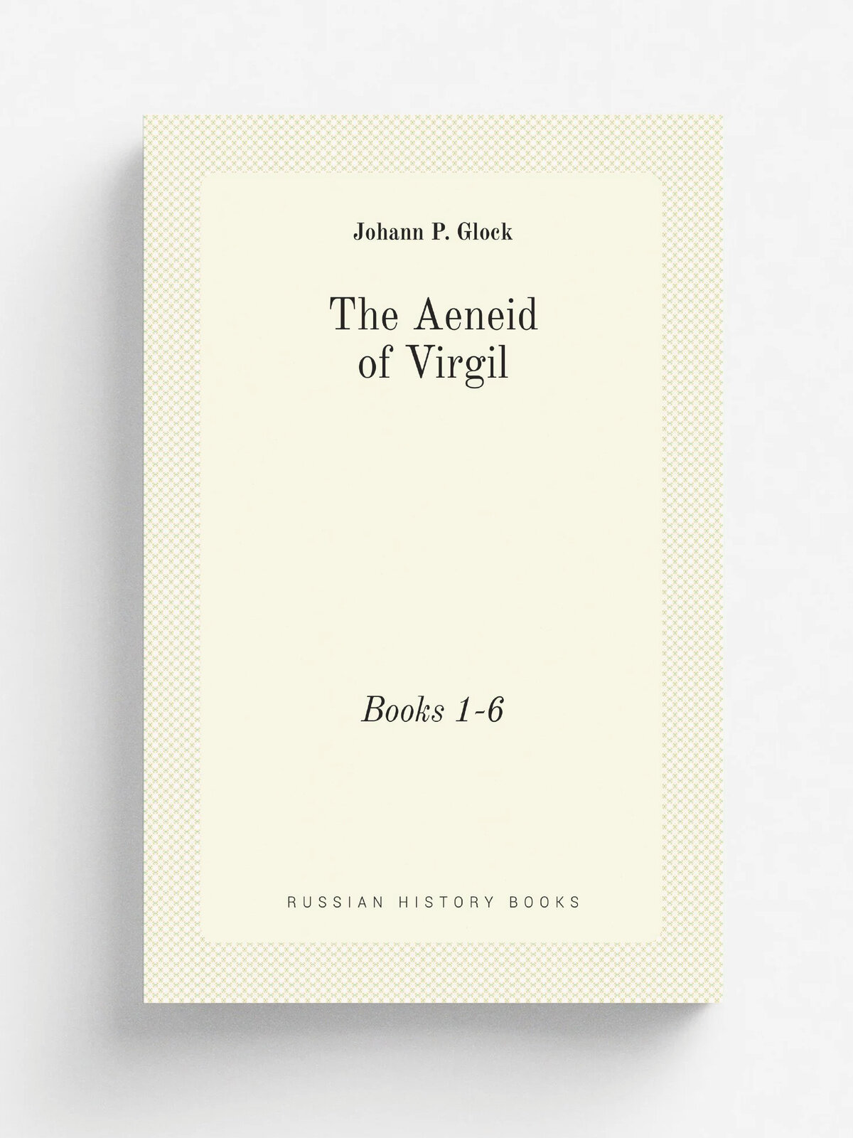 The Aeneid of Virgil. Books 1-6