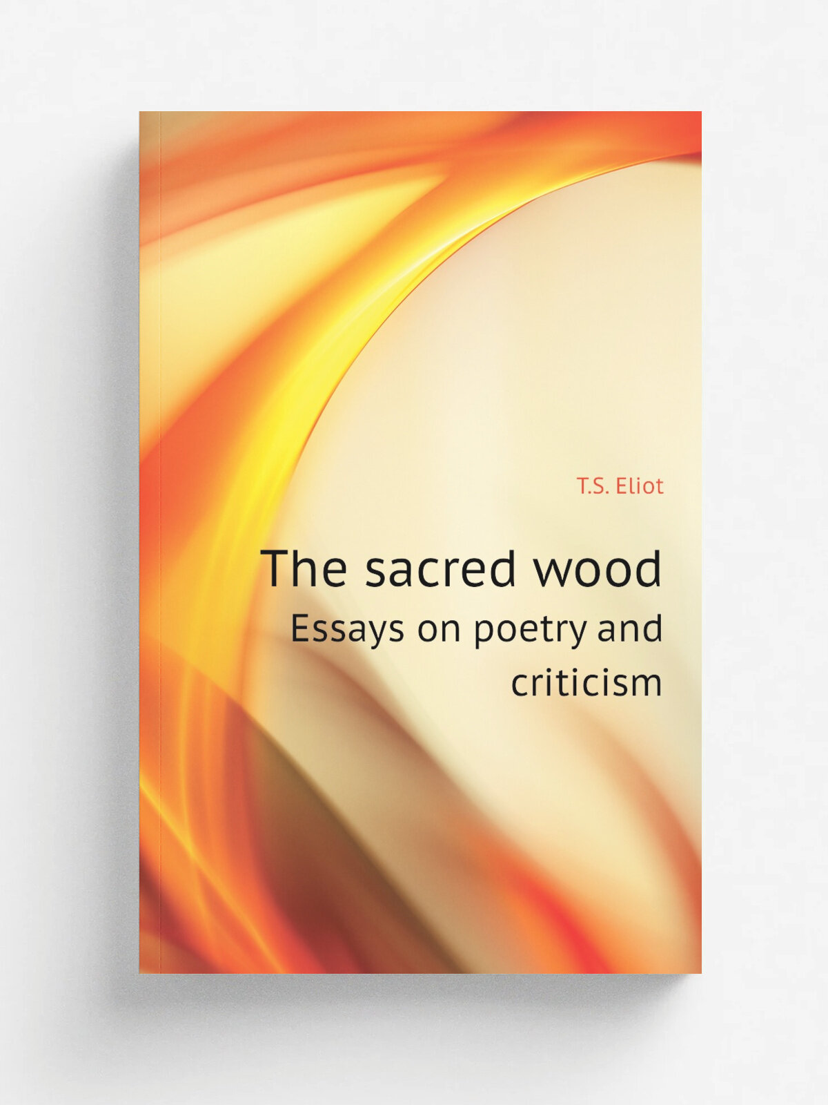 The sacred wood. Essays on poetry and criticism