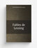 Fables de Lessing | Gotthold Ephraim Lessing | 1811 | Paris : M. Flammand | Репр...