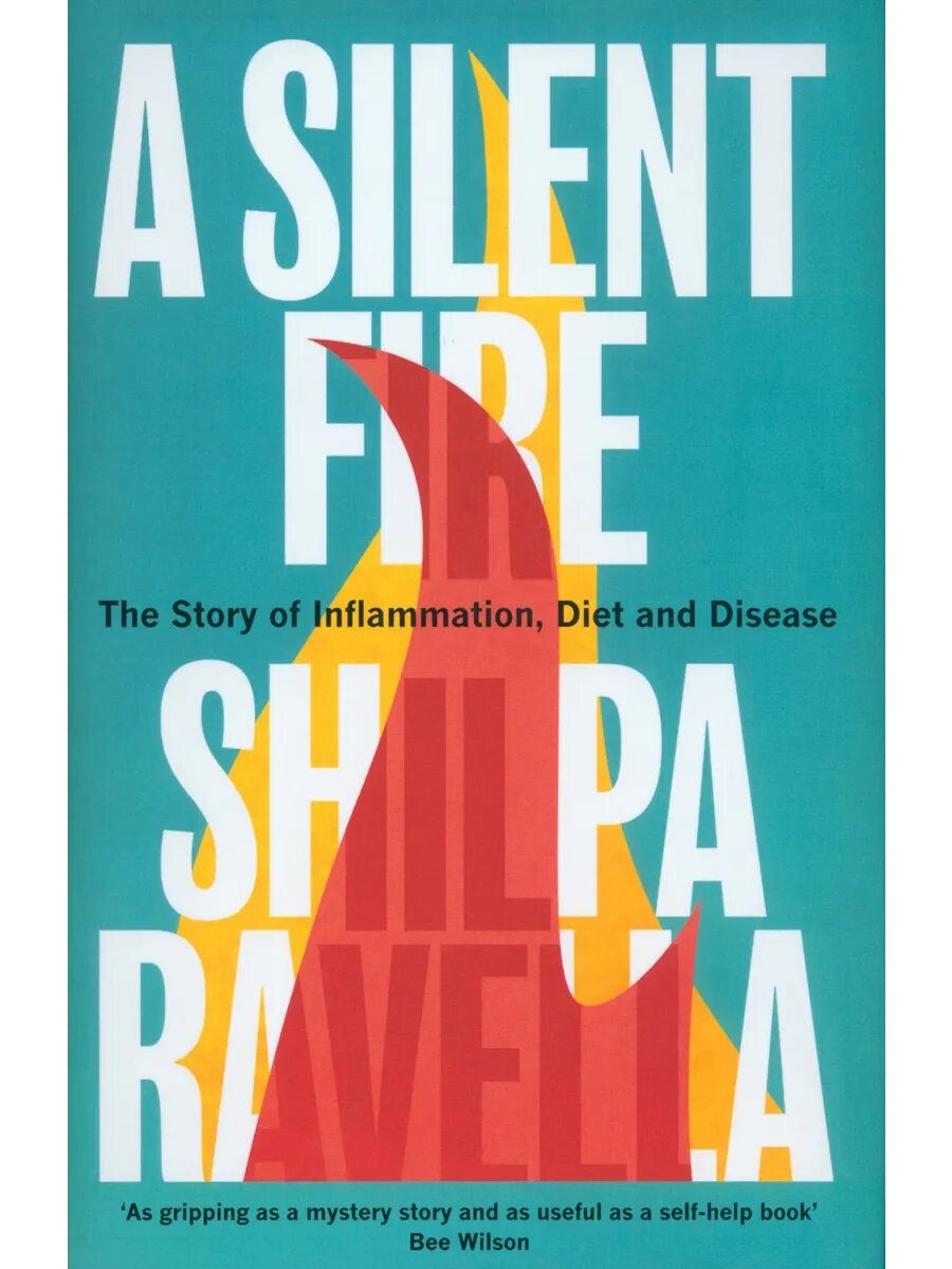 A Silent Fire. The Story of Inflammation, Diet and Disease