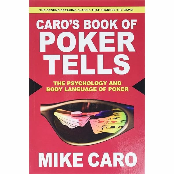 Caro's Book of Poker Tells: The Psychology and Body Language of Poker Reprinted books