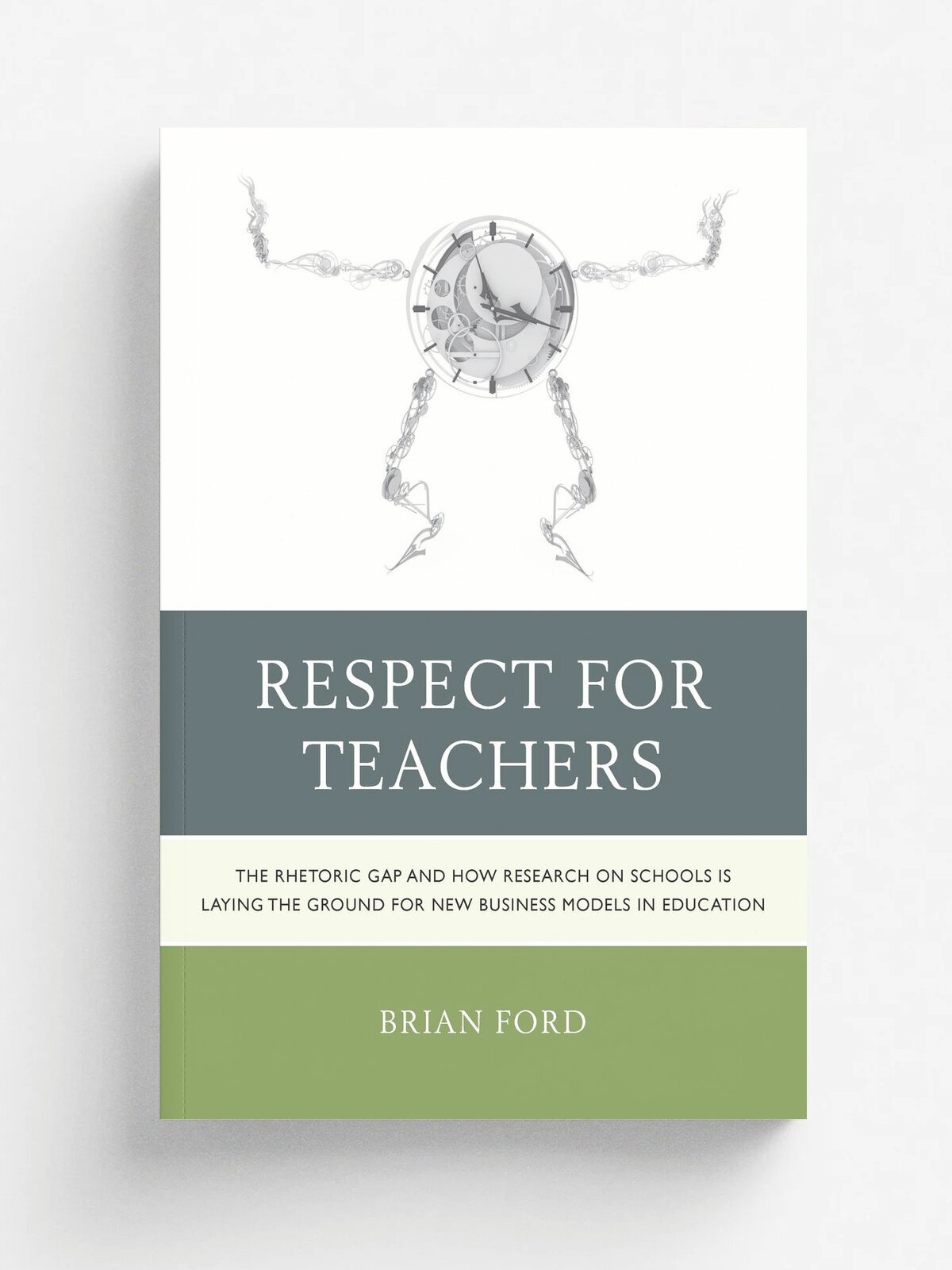 Respect For Teachers. A New Ecopb | Brian Ford | Rowman & Littlefield Publishers, Inc, 2012 | Английский язык