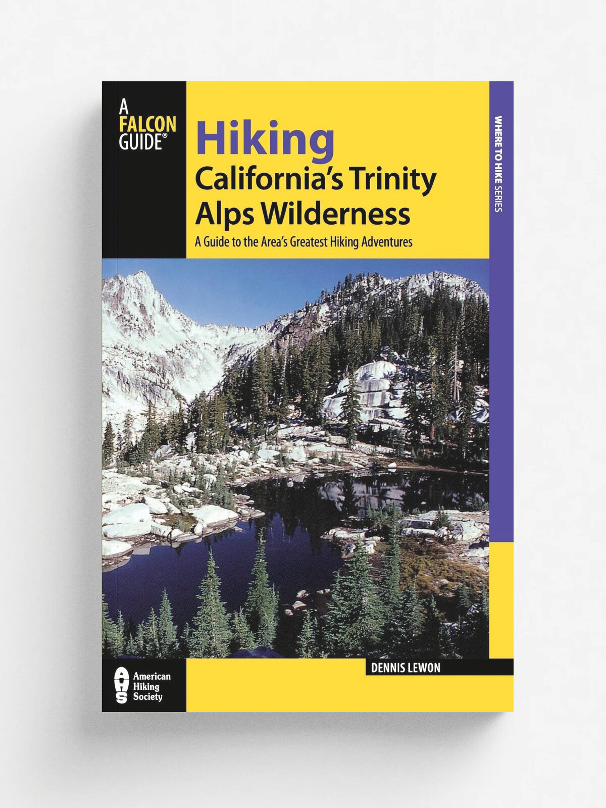 Hiking California's Trinity Alps Wilderness. A Guide to the Area's Greatest Hiking Adventures