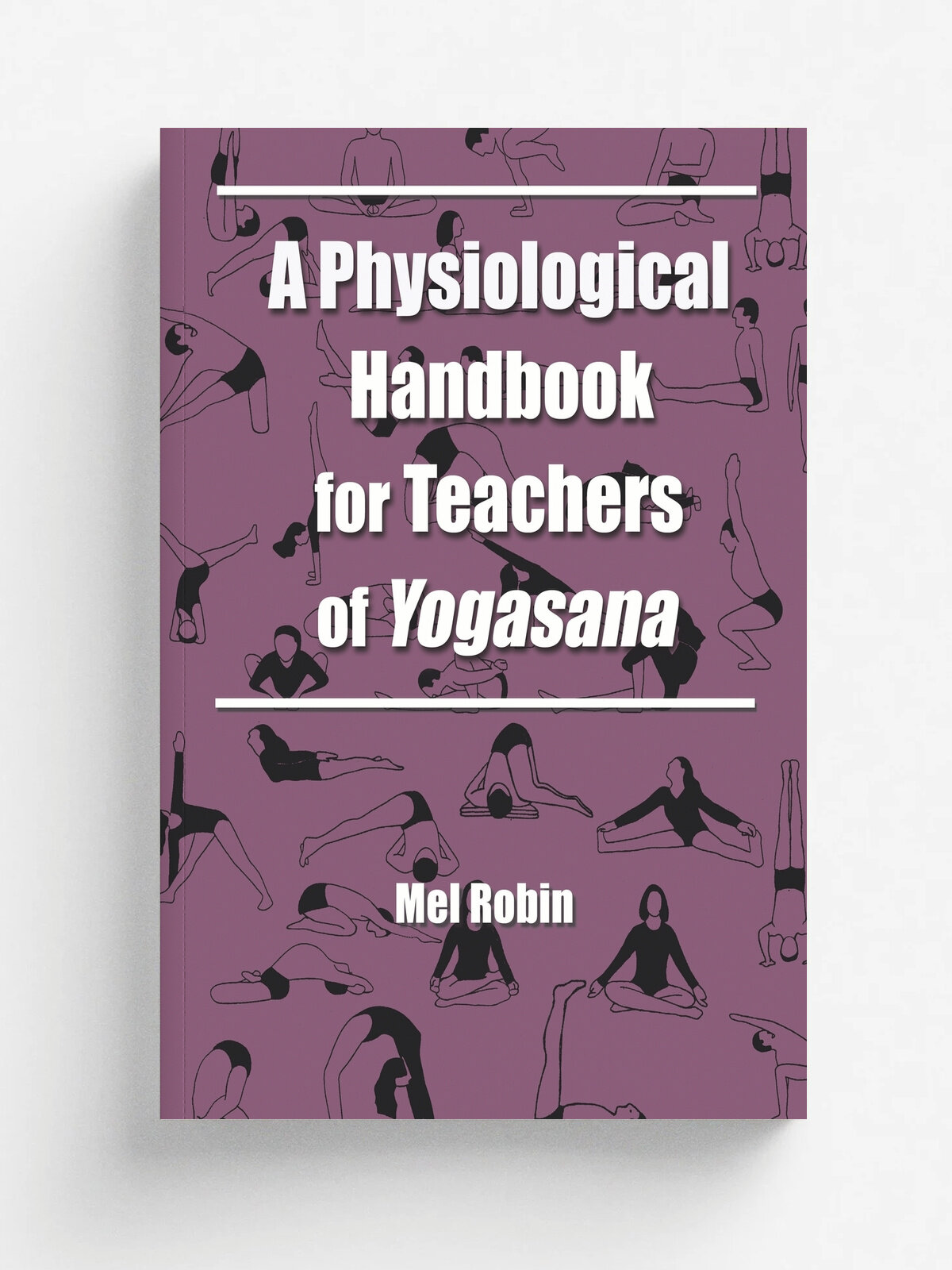 A Physiological Handbook for Teachers of Yogasana