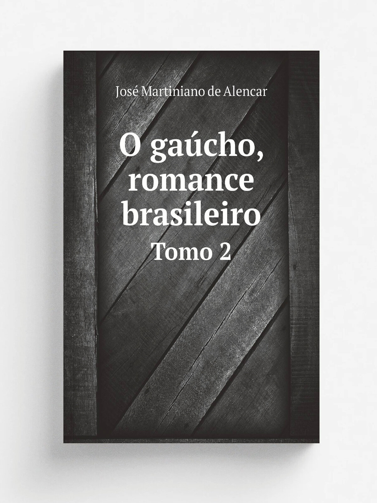 O ga.cho, romance brasileiro. Tomo 2