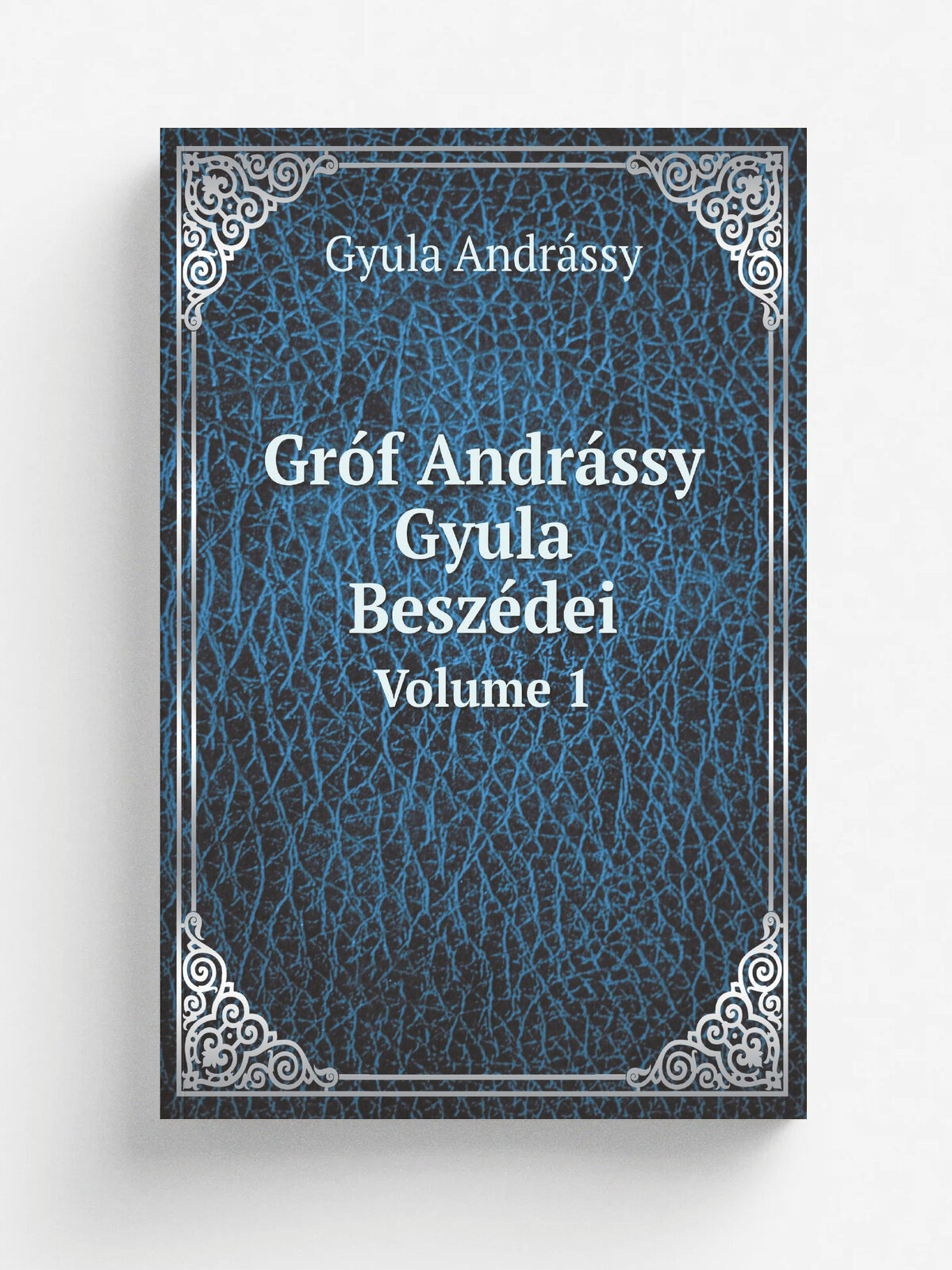 Gr.f Andr.ssy Gyula Besz.dei. Volume 1