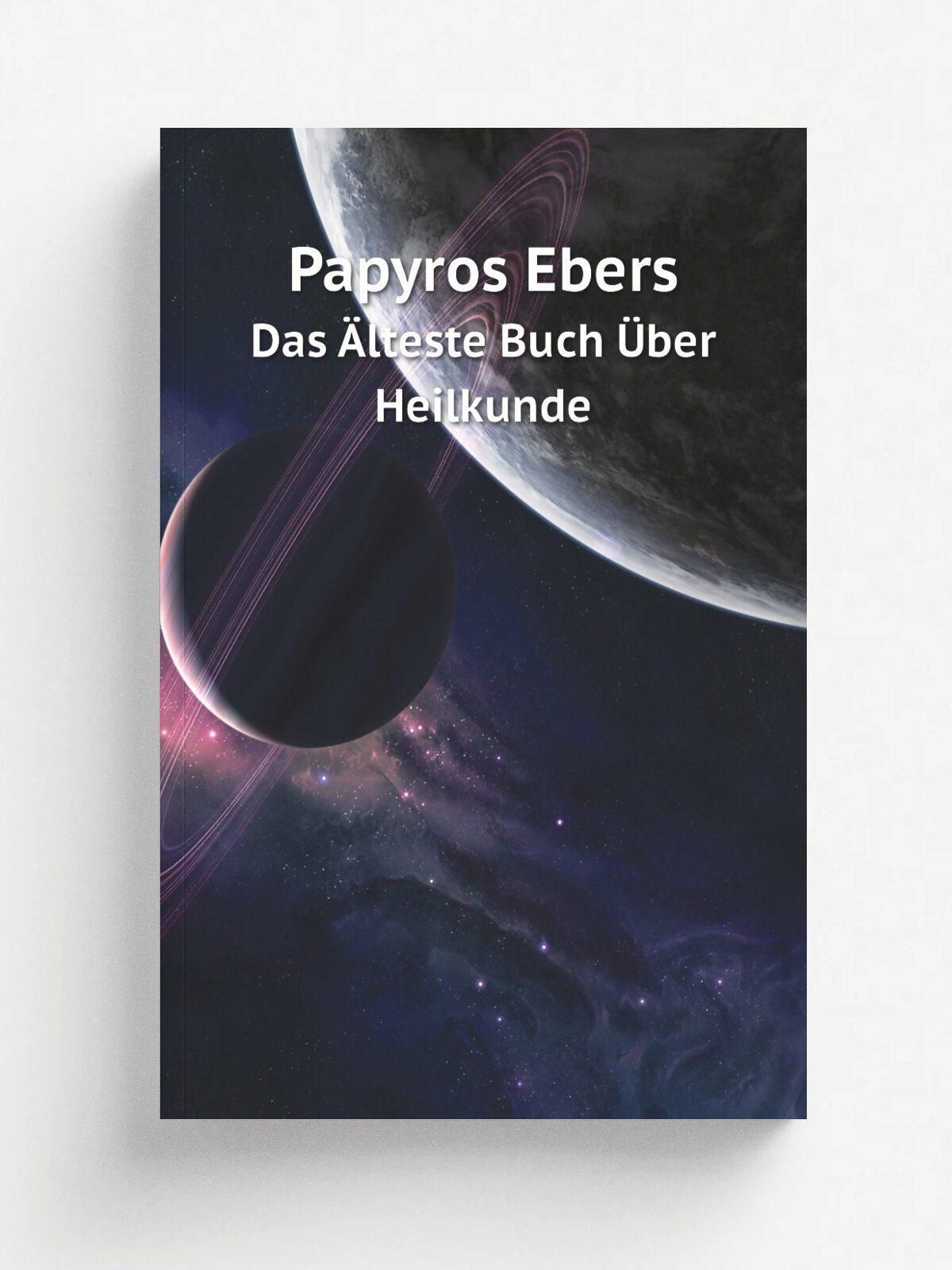 Papyros Ebers. Das . lteste Buch . ber Heilkunde