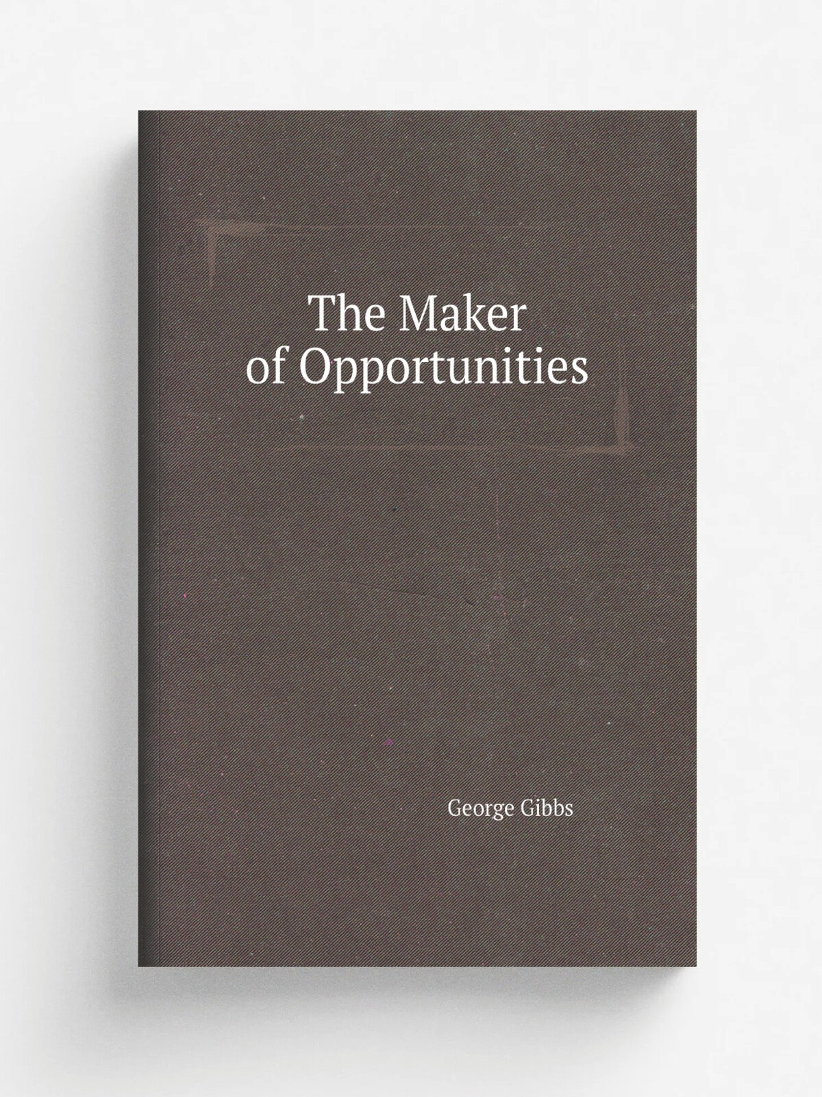 The Maker of Opportunities | Gibbs George | Репринт