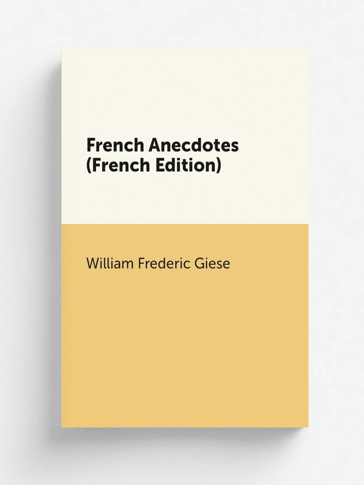 French Anecdotes (French Edition) | William Frederic Giese | Репринт