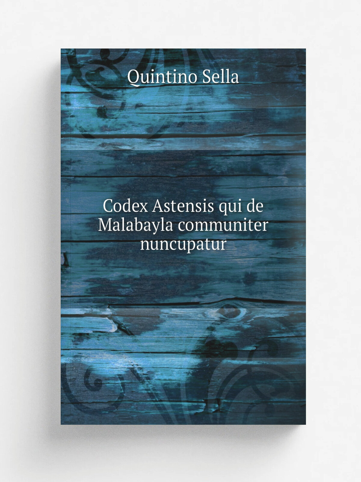 Codex Astensis qui de Malabayla communiter nuncupatur | Quintino Sella | 1887 | Roma Tip. della R. Accademia dei Lincei | Репринт