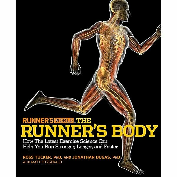 Runner's World The Runner's Body: How the Latest Exercise Science Can Help You Run Stronger, Longer, and Faster Reprinted books
