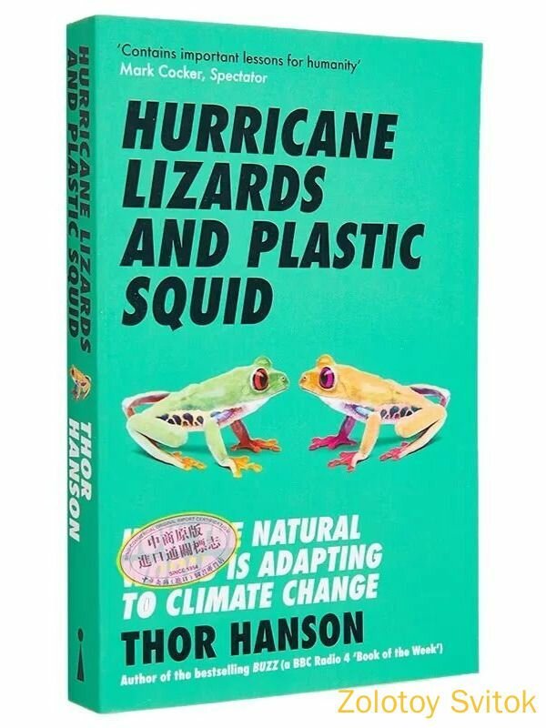 Hurricane Lizards and Plastic Squid : How the Natural World is Adapting to Climate Change