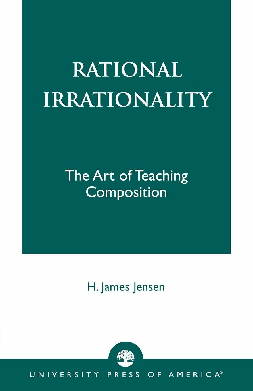 Rational Irrationality. The Art of Teaching Composition