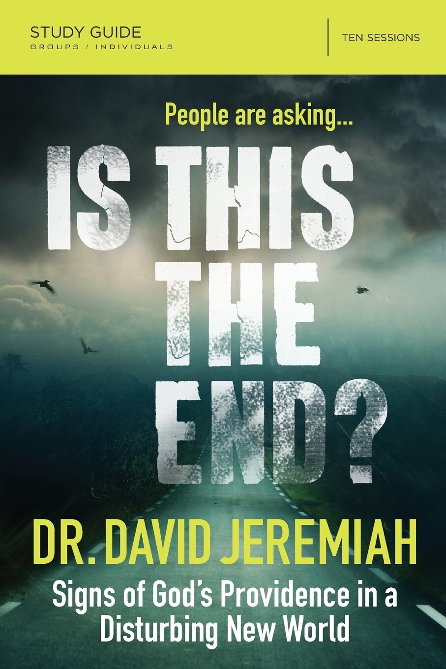 Is This the End? Study Guide. Signs of God's Providence in a Disturbing New World