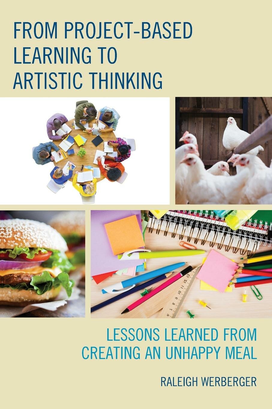 From Project-Based Learning to Artistic Thinking. Lessons Learned from Creating An UnHappy Meal