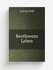 Beethovens Leben | Ludwig Nohl | 1912 | Schlesische verlagsanstalt (vorm . Schot...