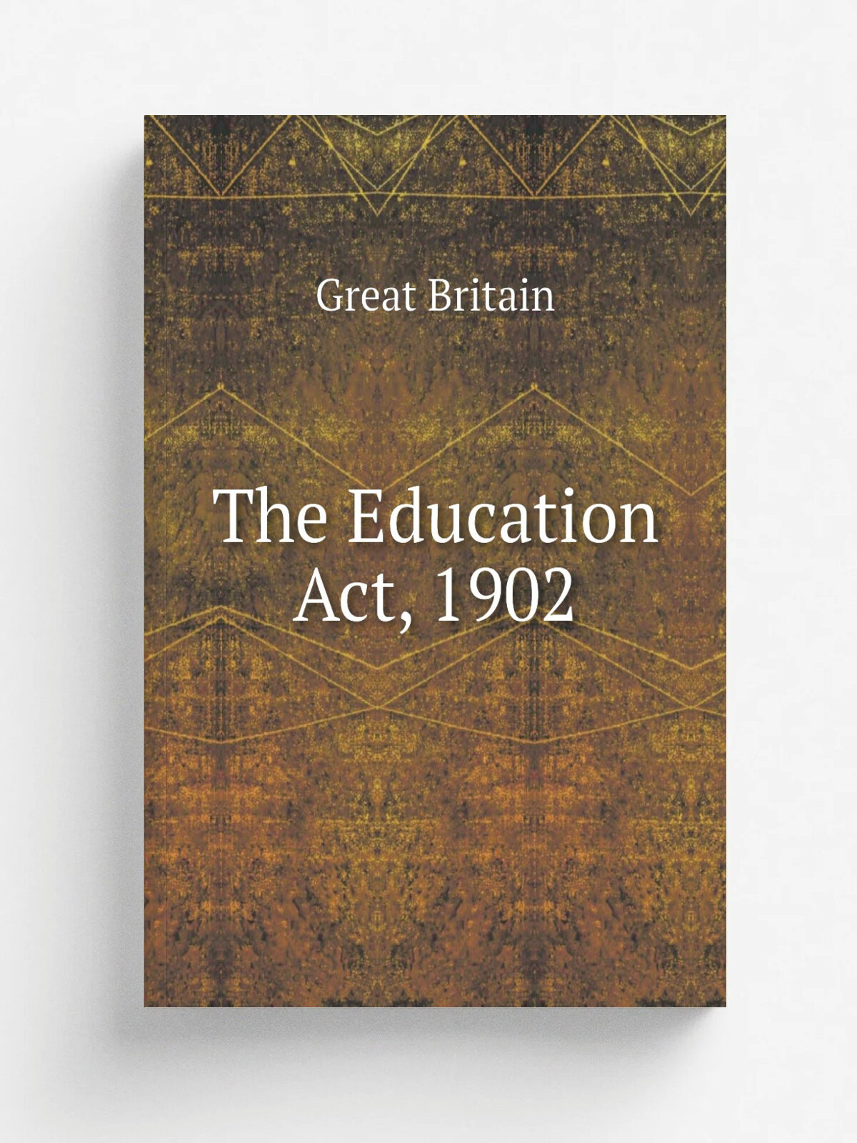 The Education Act, 1902 | Great Britain | 1903 | London : Butterworth : Shaw and Sons | Репринт