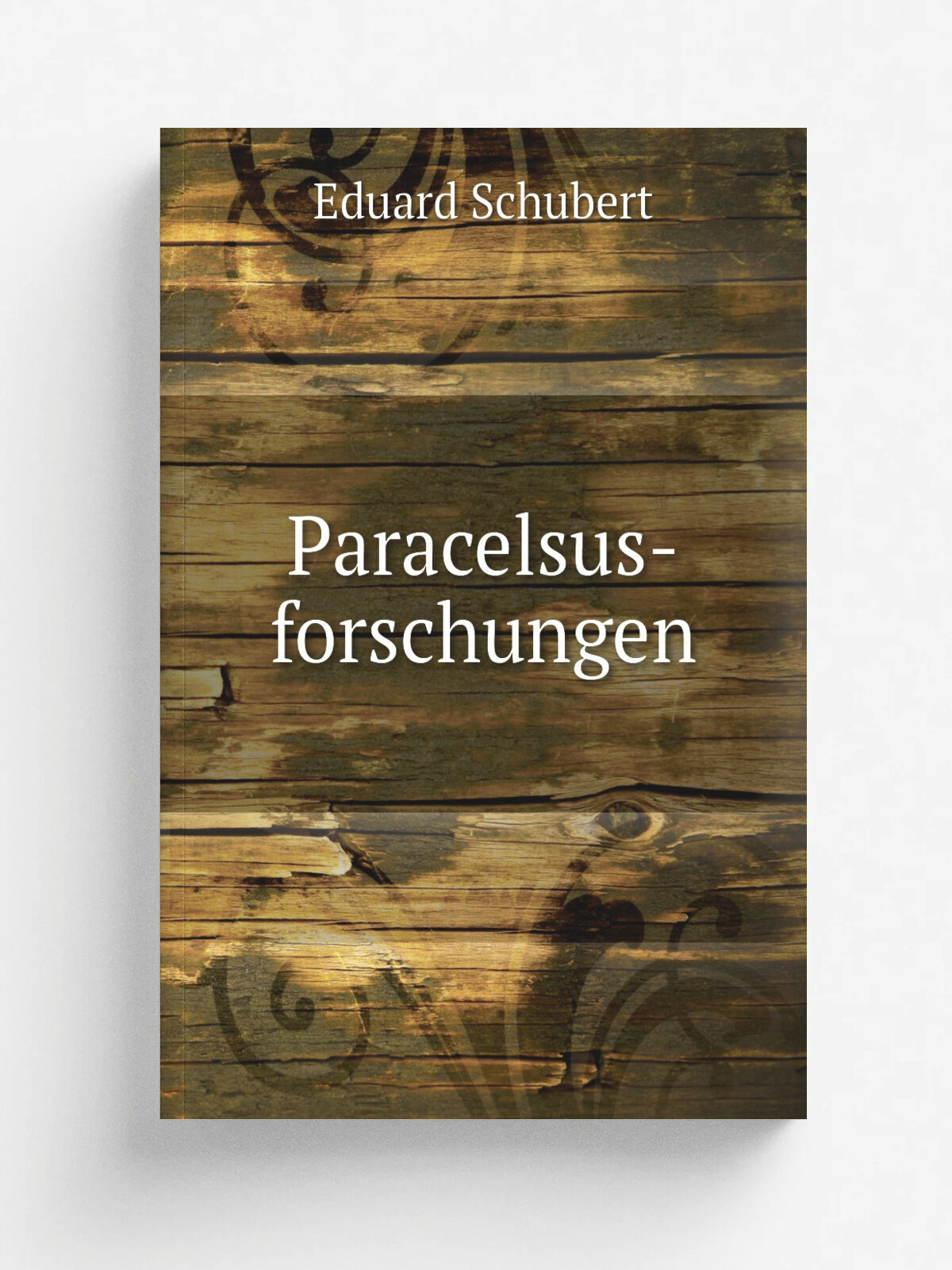 Paracelsus-forschungen | Eduard Schubert | 1887 | Frankfurt a.M, Reitz & Koehler | Репринт