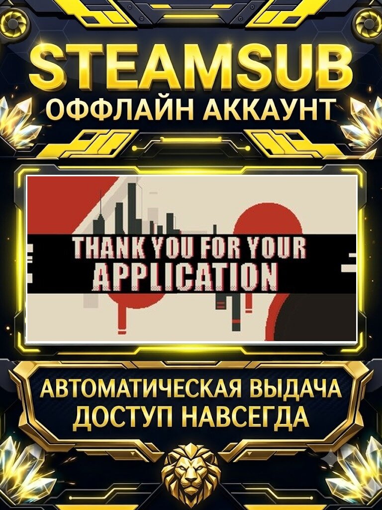 THANK YOU FOR YOUR APPLICATION игра на аккаунте для ПК с OFF активацией для Steam (PC) РФ + СНГ