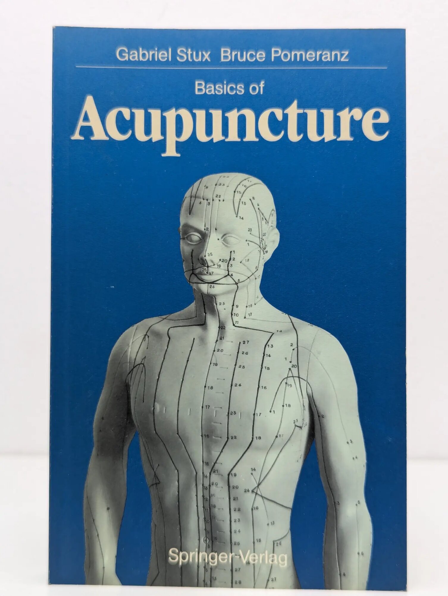 Basics of Acupuncture Stux Gabriel, Pomeranz Bruce 1988