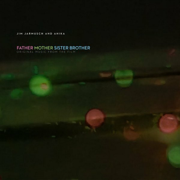 Компакт-диск Warner Jim Jarmusch – Father Mother Sister Brother (Original Music From The Film)