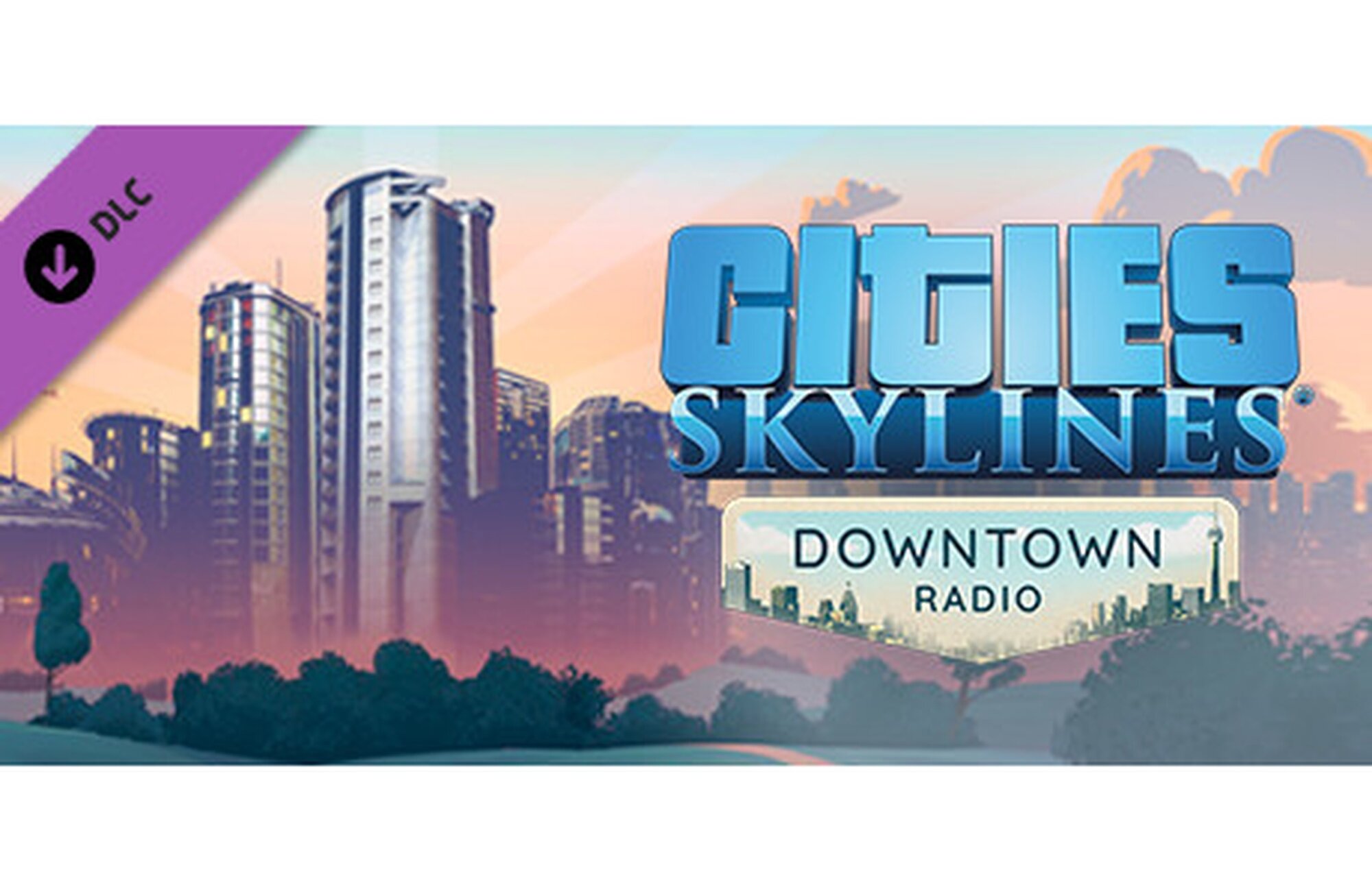 Видеоигра Cities: Skylines Downtown Radio DLC, Все страны, разработчик Paradox Interactive, издание DLC