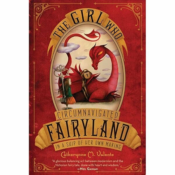 The Girl Who Circumnavigated Fairyland in a Ship of Her Own Making (Fairyland, 1)，Reprinted paperback book