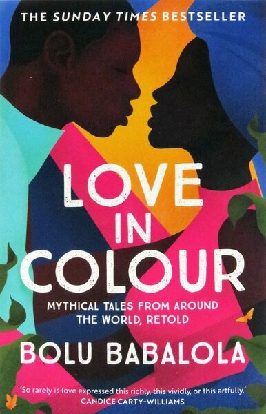 Love in Colour: Mythical Tales from Around the World, Retold