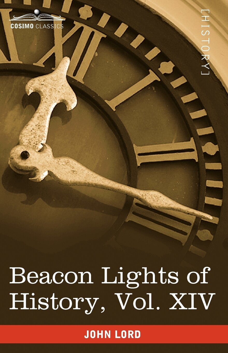 Beacon Lights of History, Vol. XIV. The New Era (in 15 Volumes)