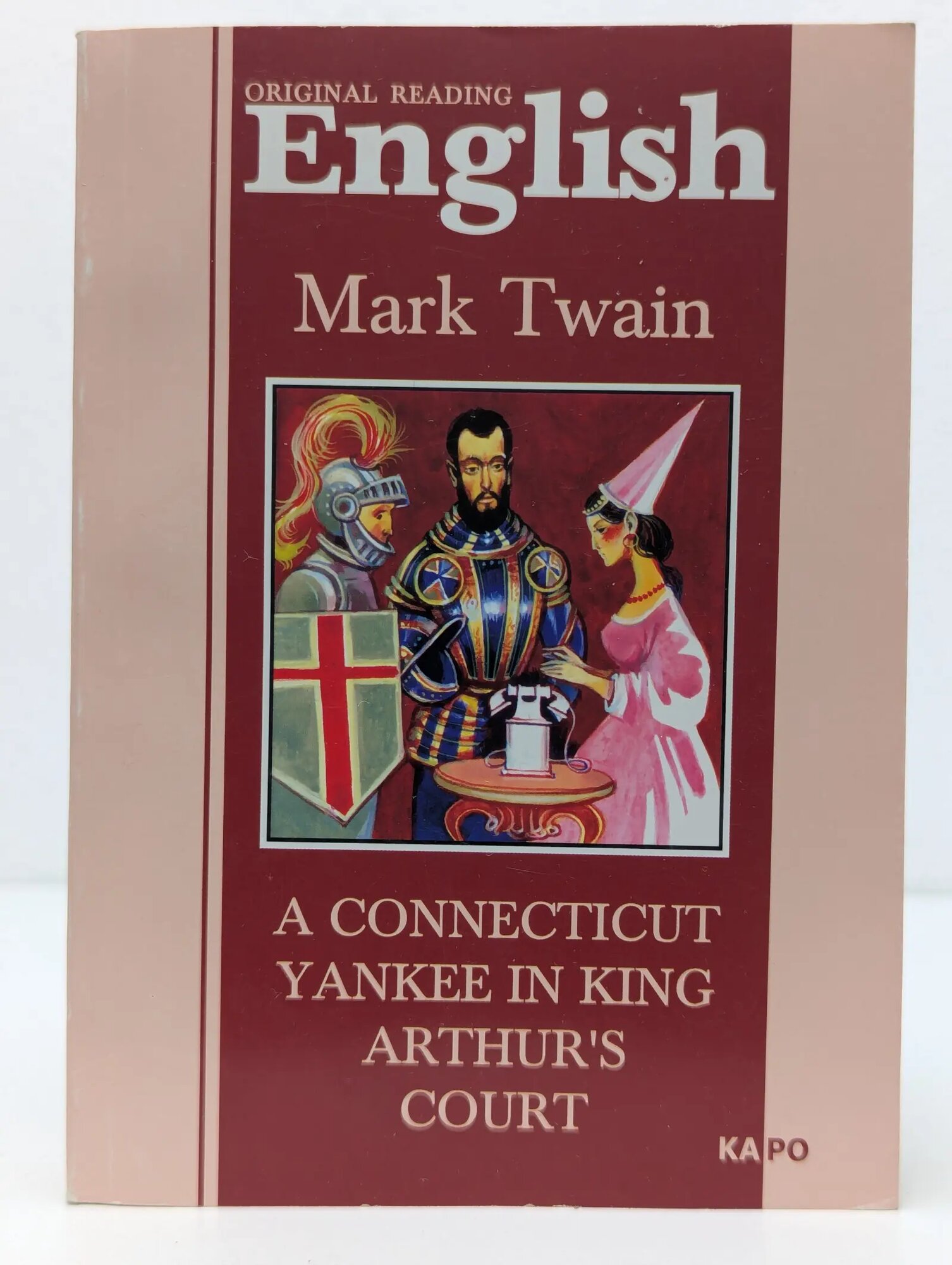 Original reading English. A Connecticut Yankee in King Arthur's Court Твен Марк 2006