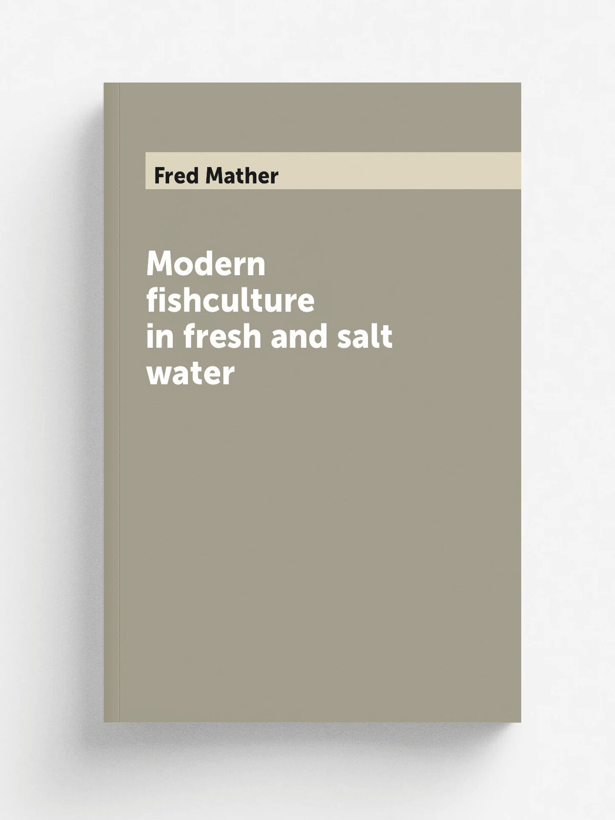 Modern fishculture in fresh and salt water