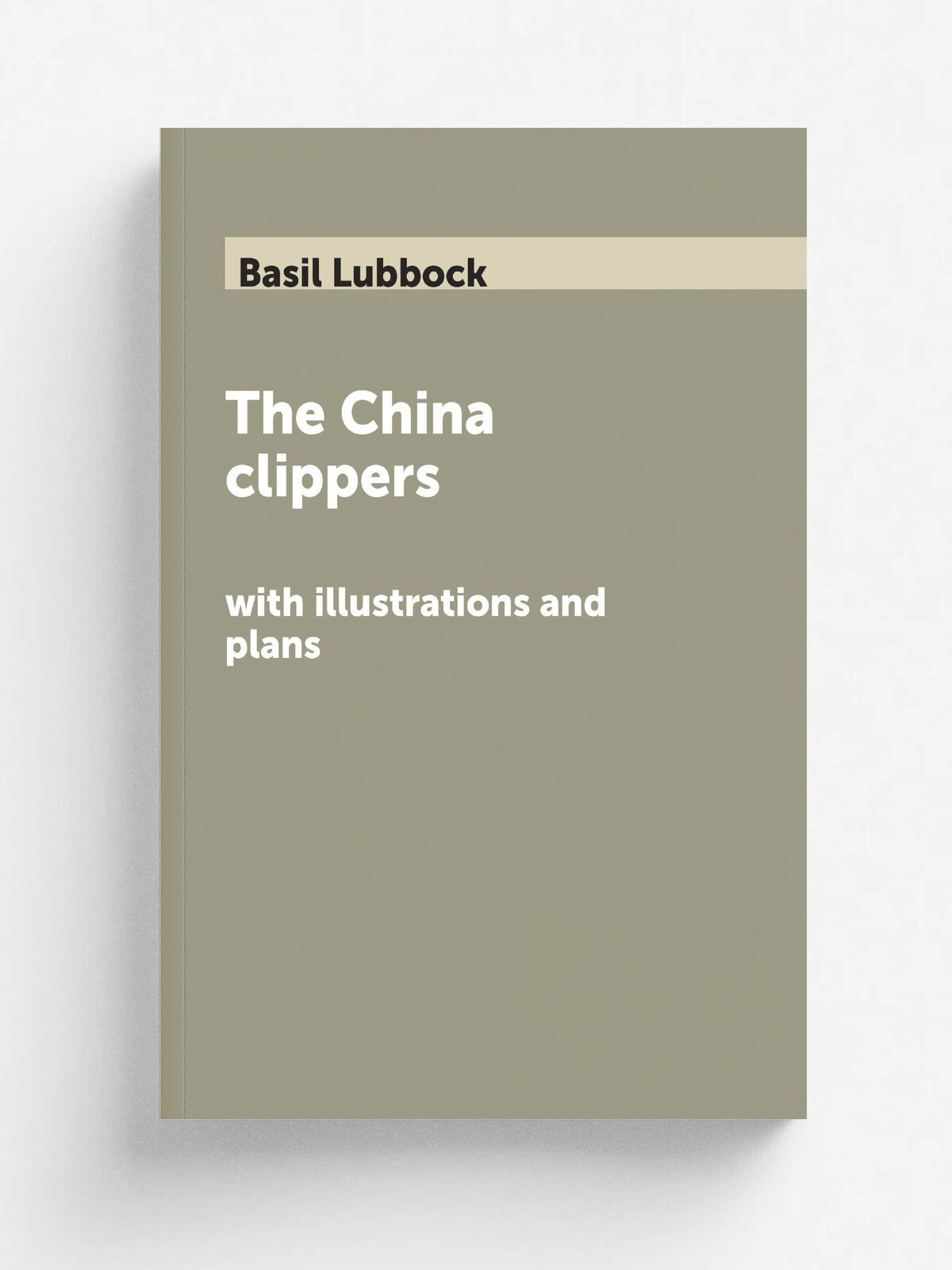 The China clippers. with illustrations and plans