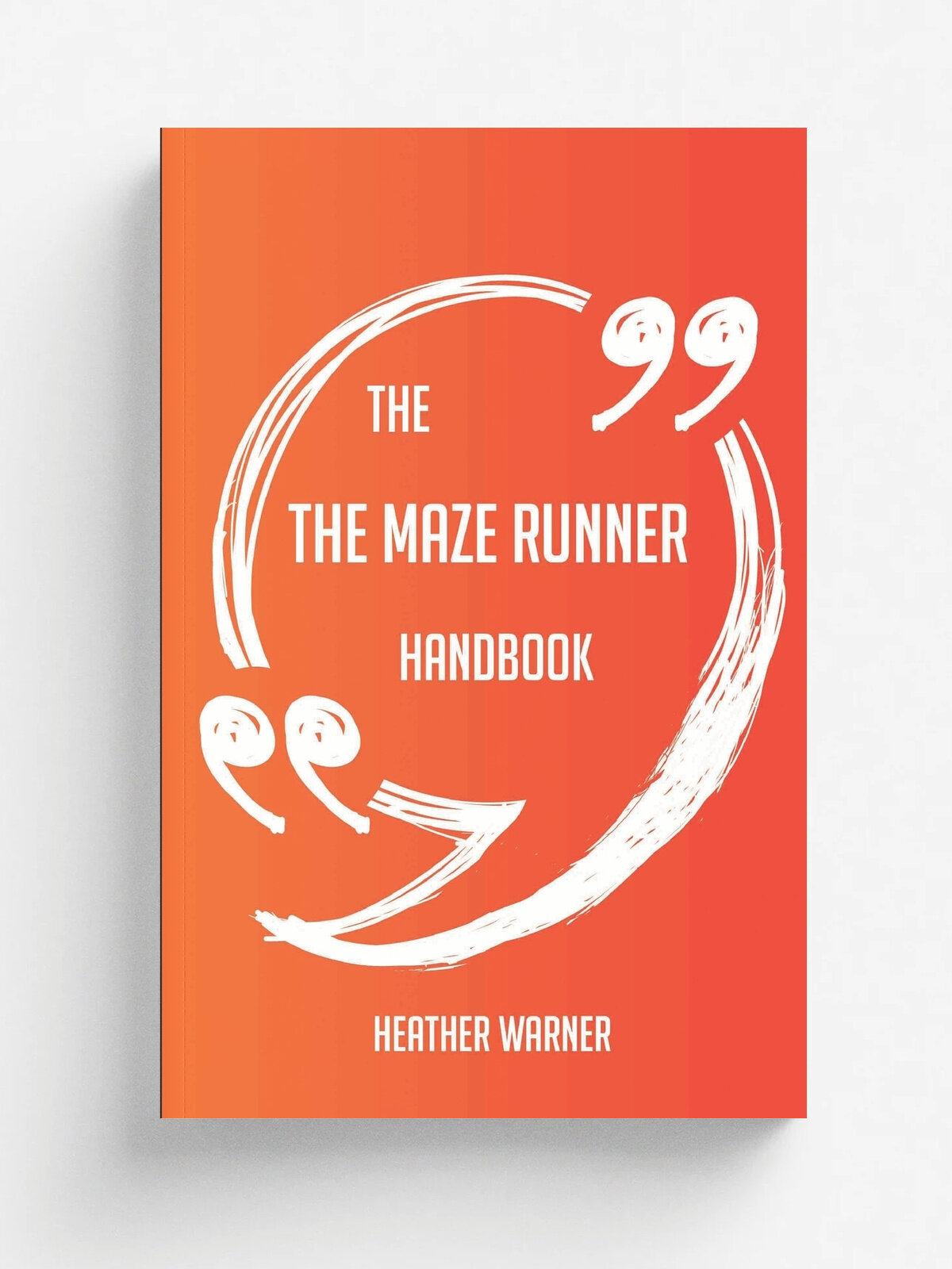 The The Maze Runner Handbook - Everything You Need To Know About The Maze Runner
