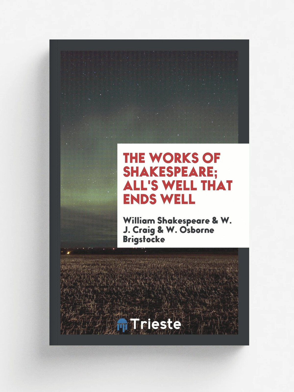 The Works of Shakespeare; All's Well that Ends Well