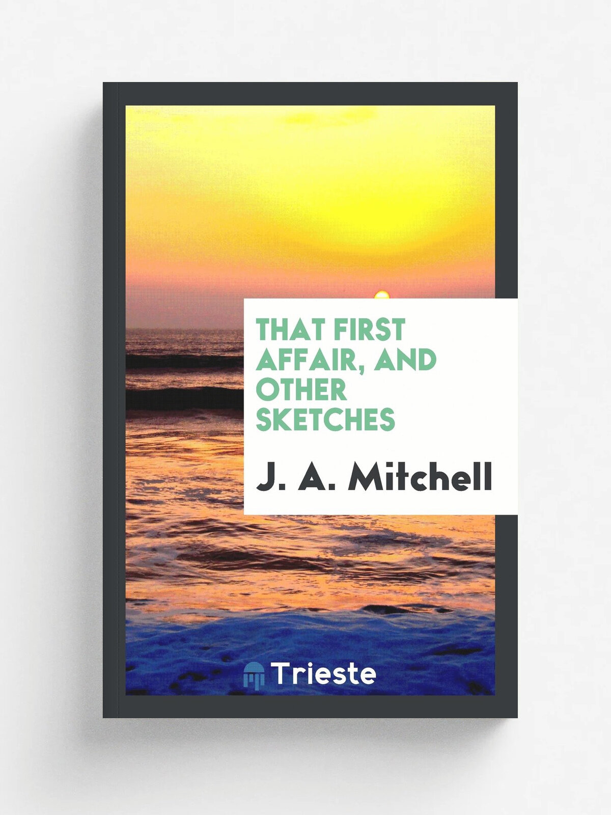 That first affair, and other sketches