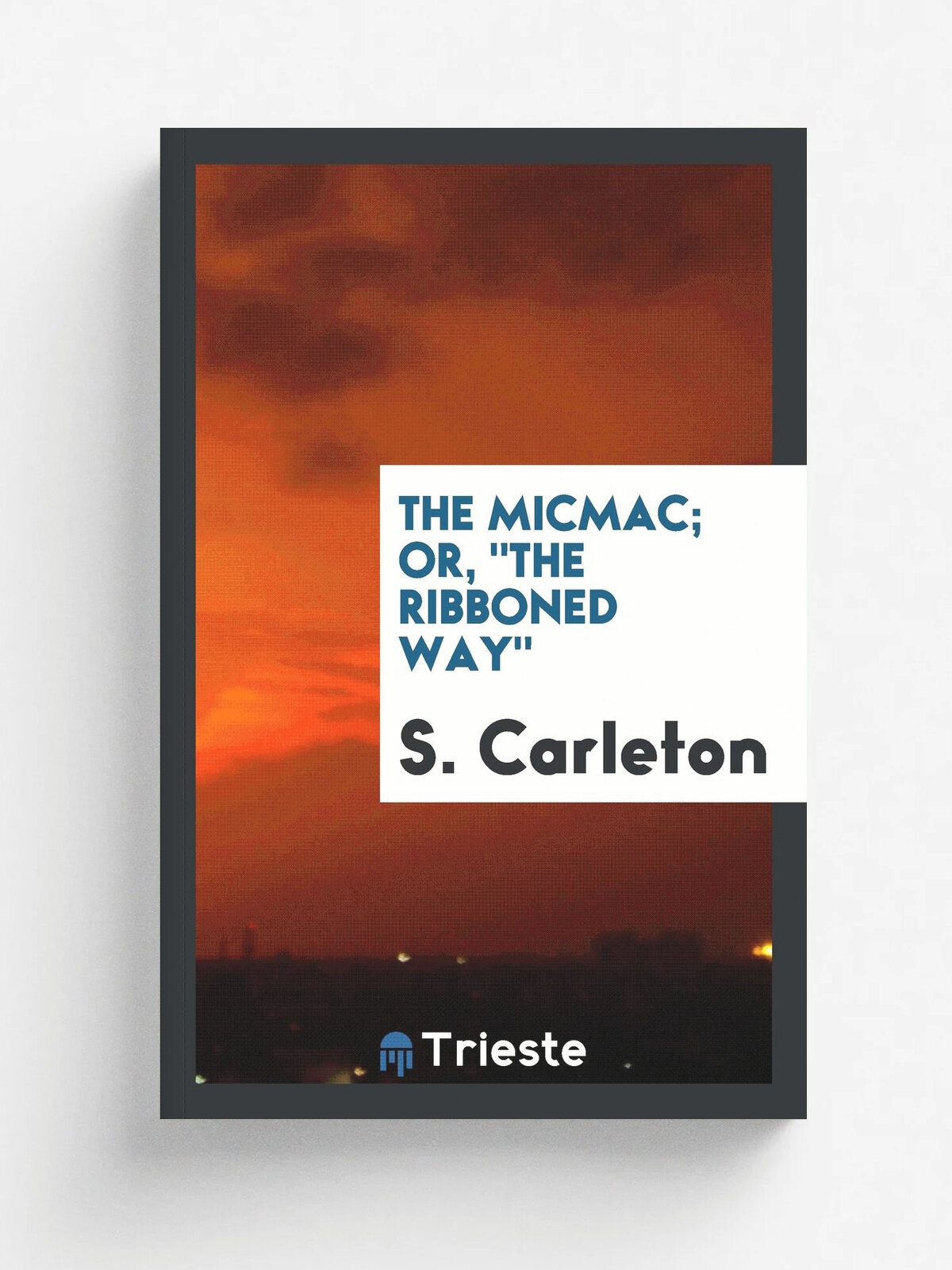 The micmac; or, "The Ribboned way"