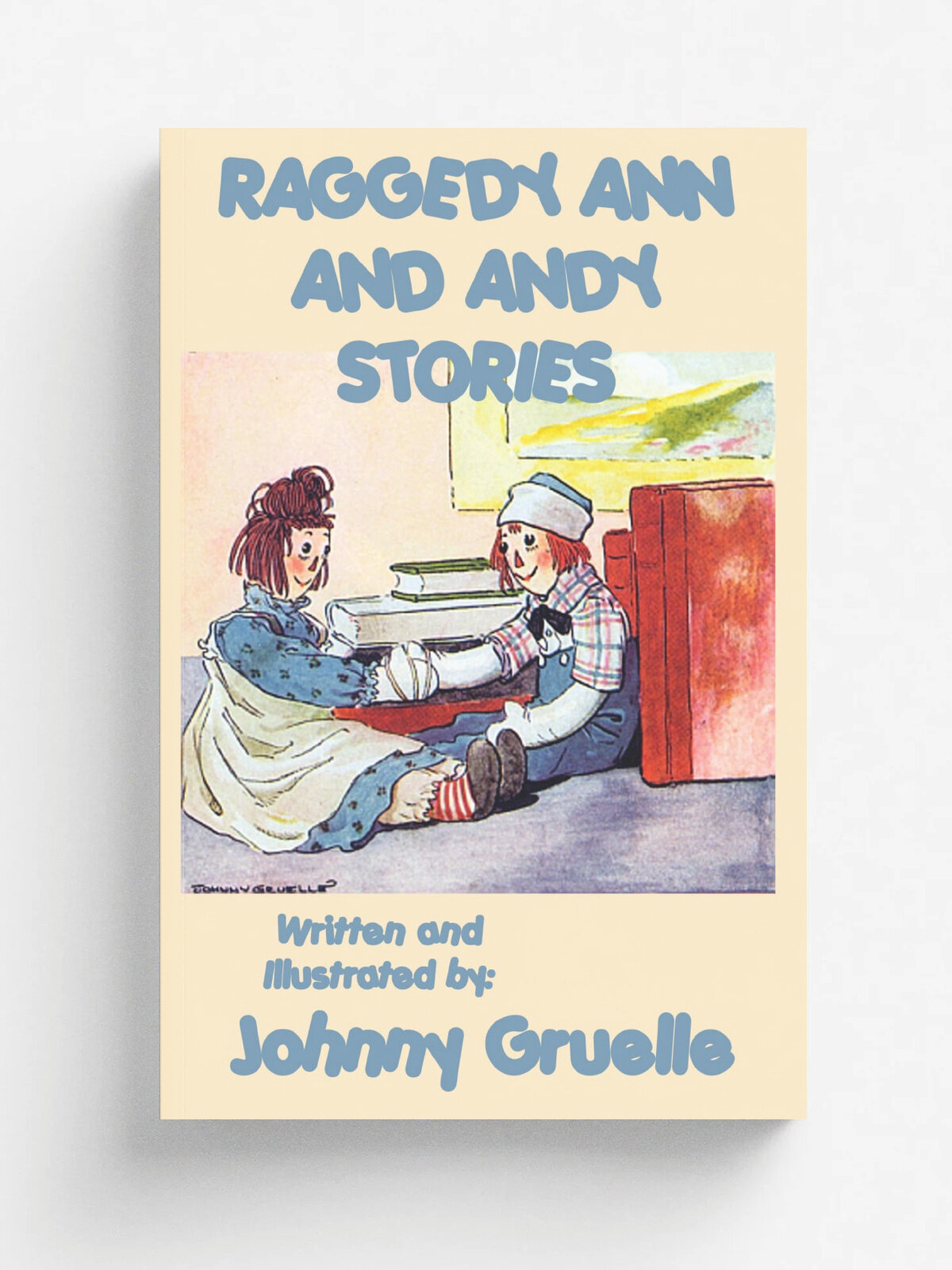 Raggedy Ann and Andy Stories - Illustrated