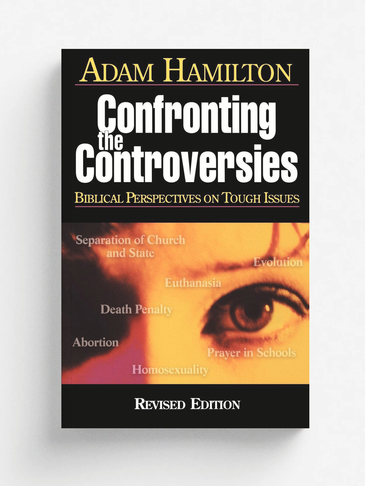 Confronting the Controversies. Biblical Perspectives on Tough Issues