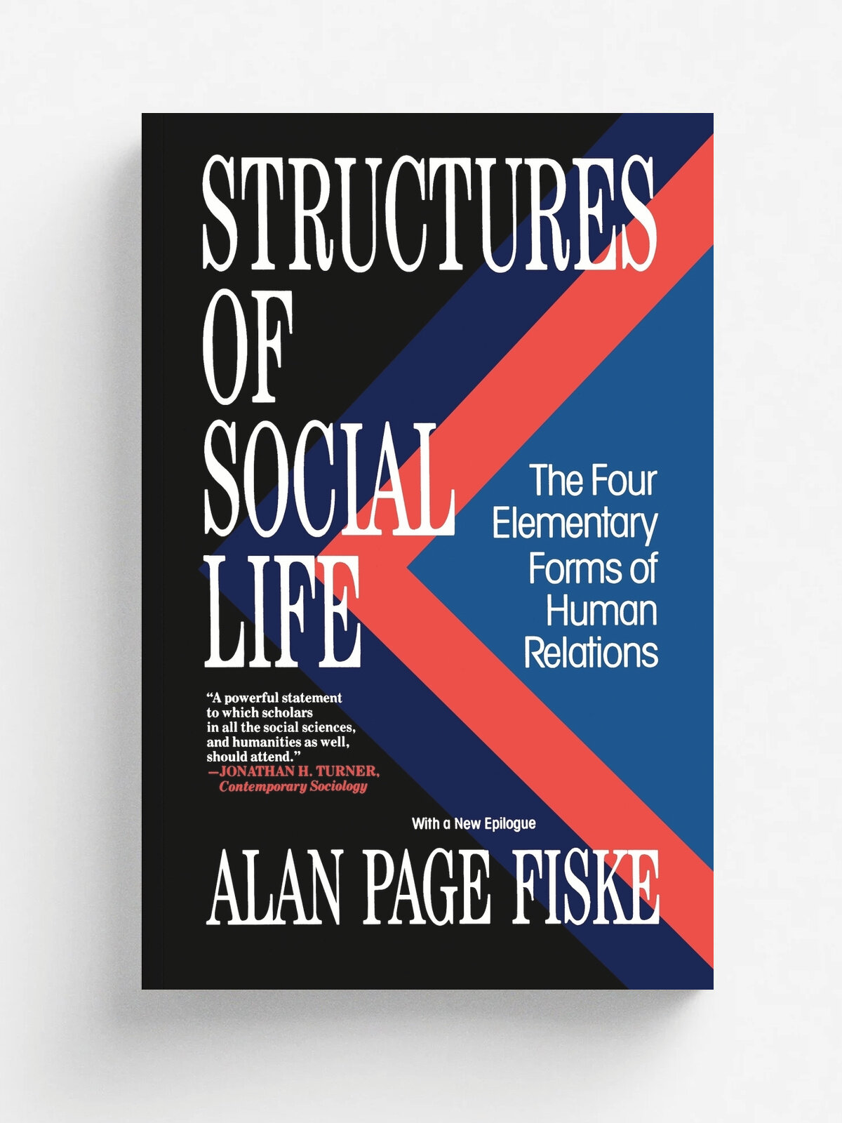 Structures of Social Life. The Four Elementary Forms of Human Relations: Communal Sharing, Authority Ranking, Equality Matching, Market Pricing