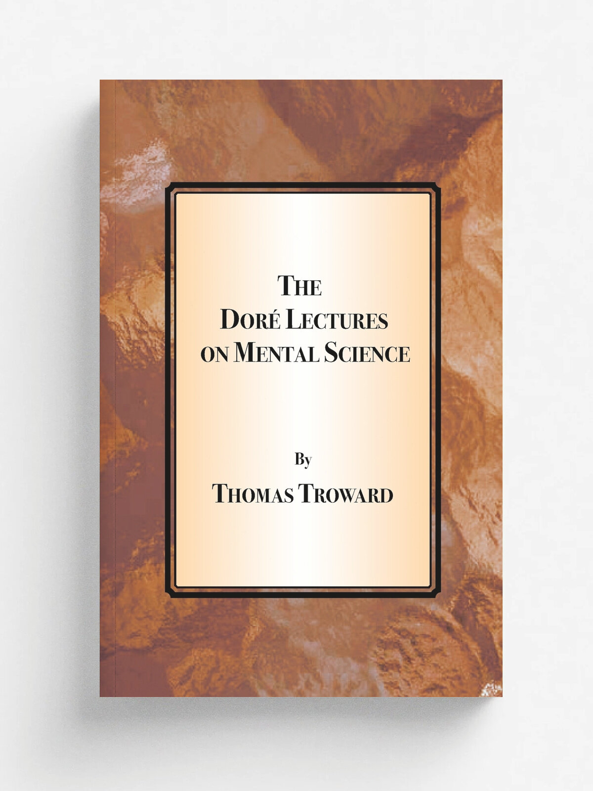 The Dore Lectures on Mental Science