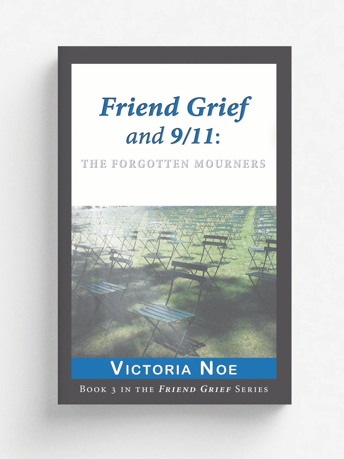 Friend Grief and 9/11. The Forgotten Mourners
