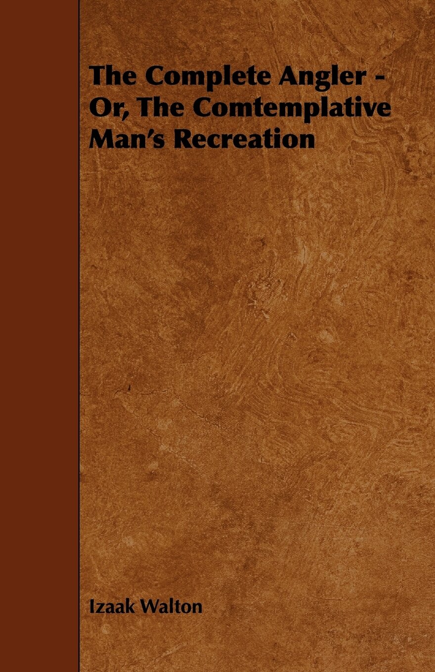 The Complete Angler - Or, The Comtemplative Man's Recreation — фото 1