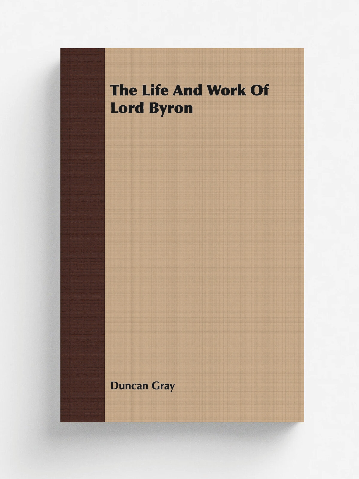 The Life And Work Of Lord Byron
