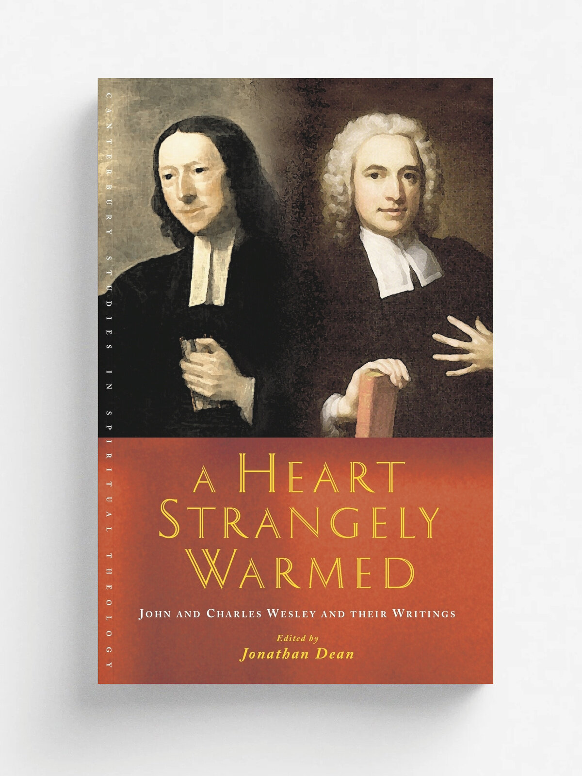 A Heart Strangely Warmed. John and Charles Wesley and Their Writings