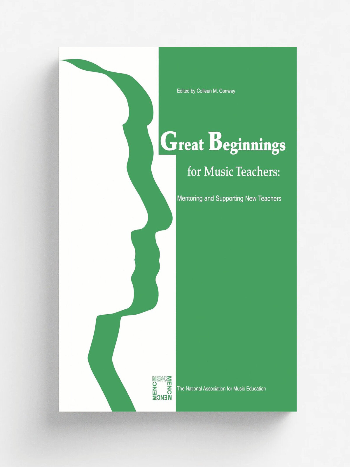 Great Beginnings for Music Teachers. Mentoring and Supporting New Teachers