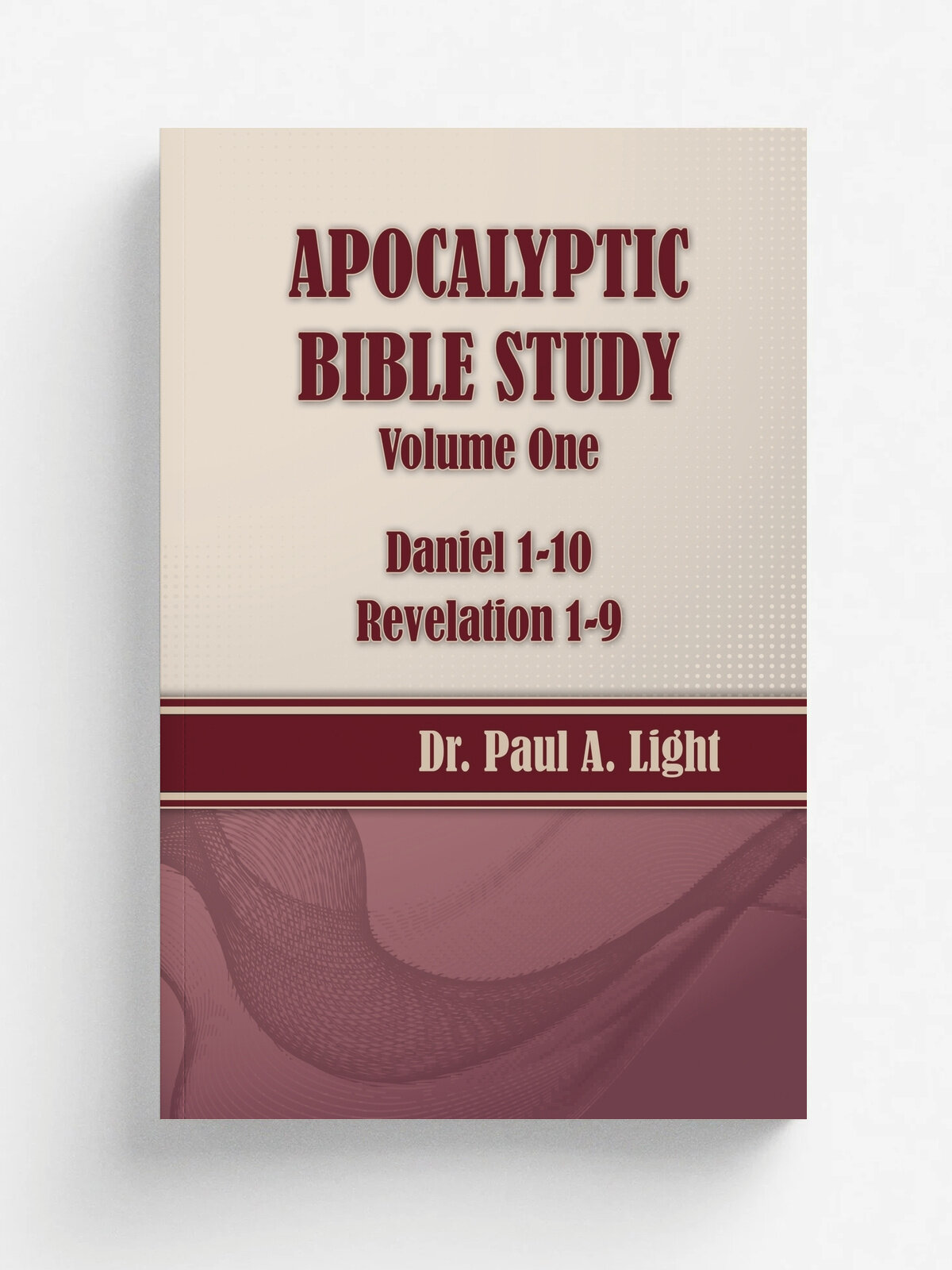 Apocalyptic Bible Study, Volume One. Daniel & Revelation