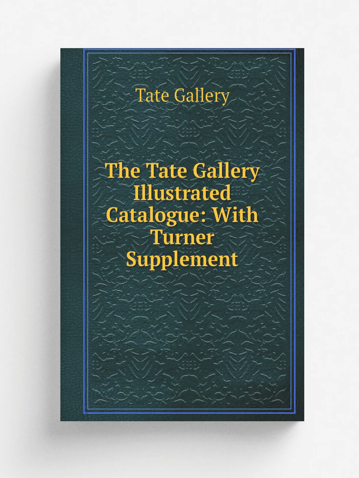 The Tate Gallery Illustrated Catalogue: With Turner Supplement