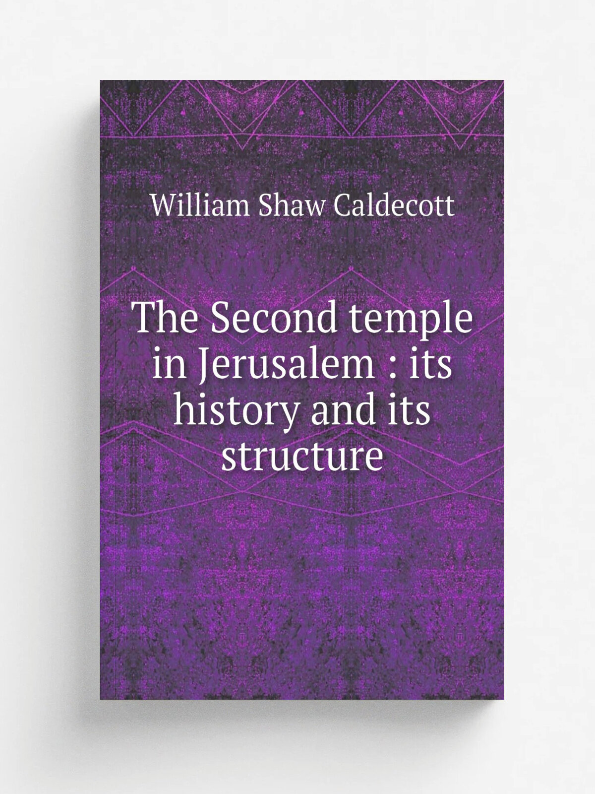 The Second temple in Jerusalem : its history and its structure