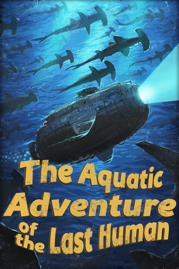 The Aquatic Adventure of the Last Human Steam Ключ • Активация Steam