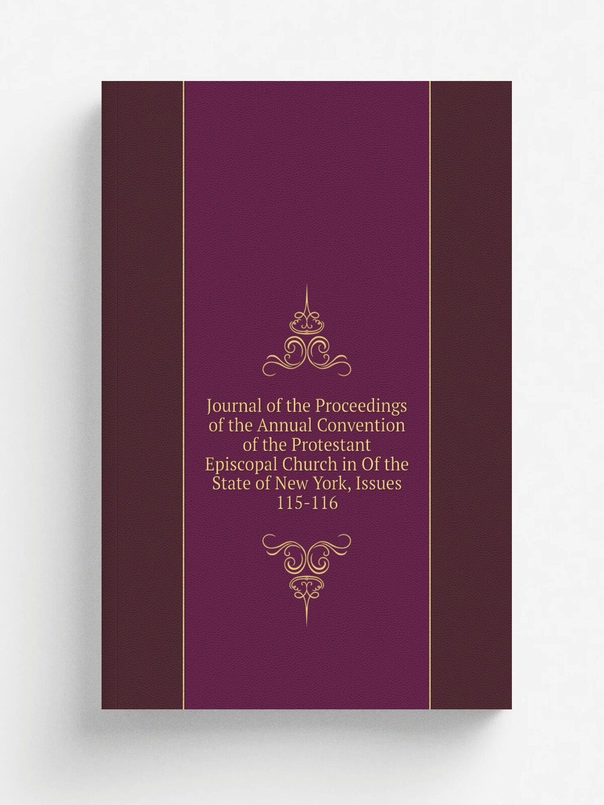 Journal of the Proceedings of the Annual Convention of the Protestant Episcopal Church in Of the State of New York, Issues 115-116